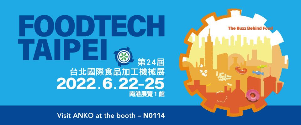2022 FOODTECH TAIPEI | ANKO FOOD MACHINE CO., LTD.